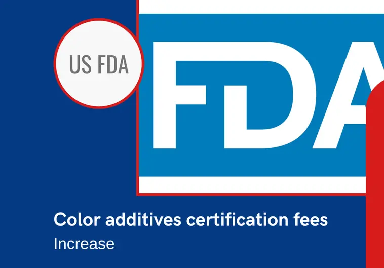 The US FDA increases colourant certification fees - International