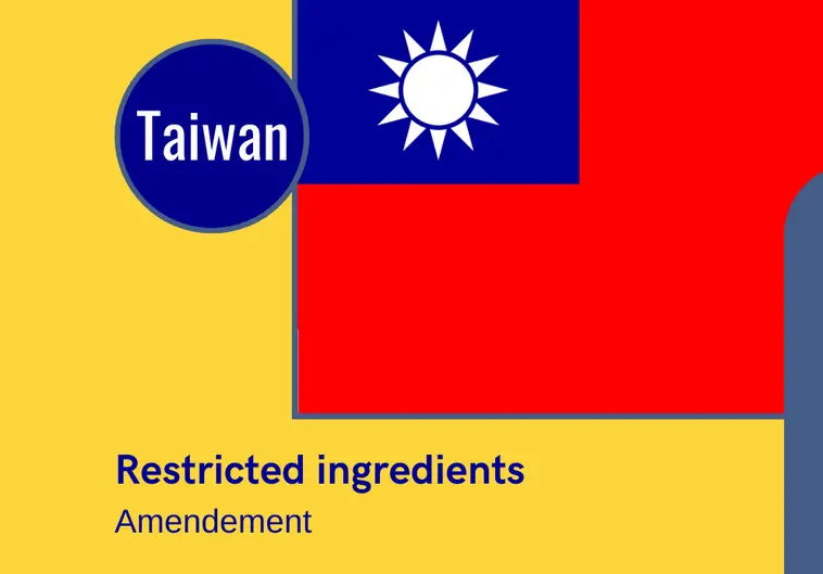 Taiwan notifies a change to its list of restricted ingredients ...