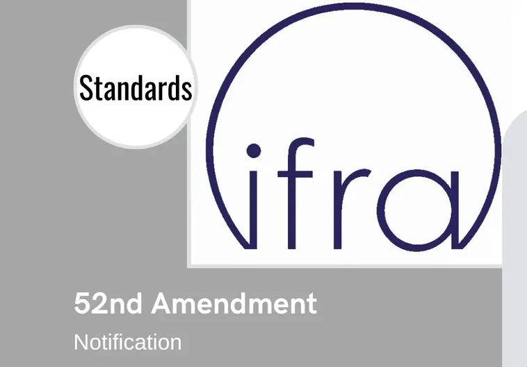 IFRA notifies the 52nd amendment to its Standards - Ingredients